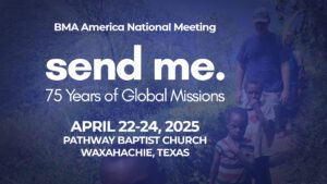 "Send Me!" BMA National Meeting, 2025 - Baptist Trumpet